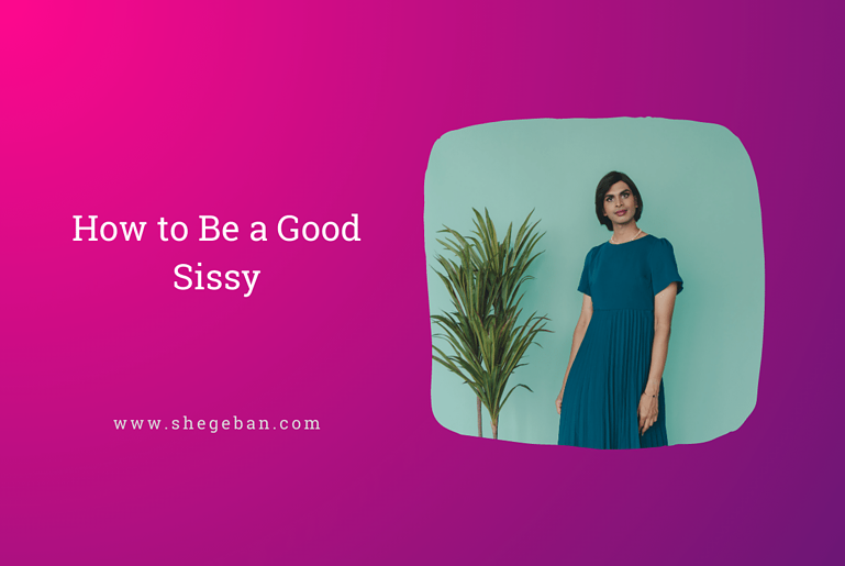 How To Be A Good Sissy